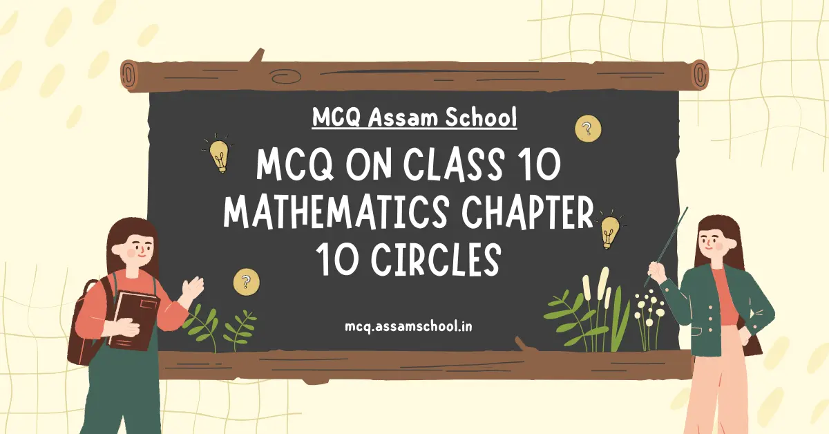 30 MCQs on Circles | Class 10 Mathematics Chapter 10 - MCQ Assam School