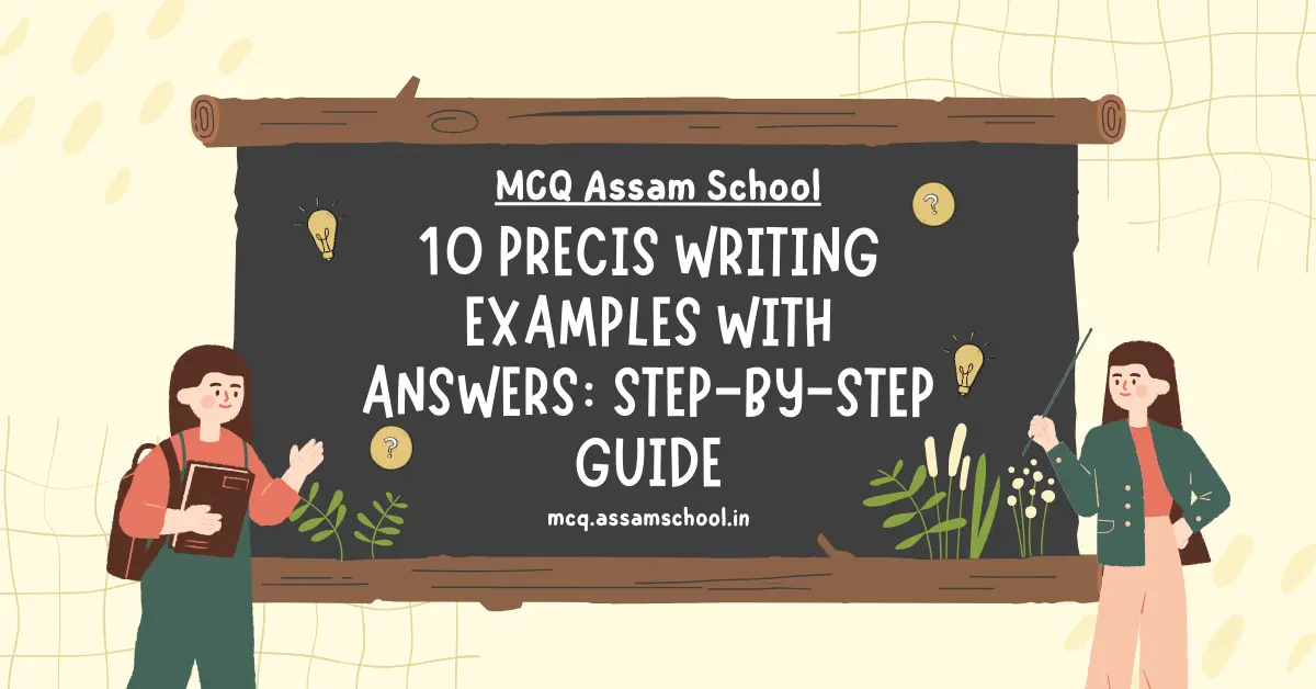 10 Precis Writing Examples with Answers | Step-by-Step Guide - MCQ Assam School